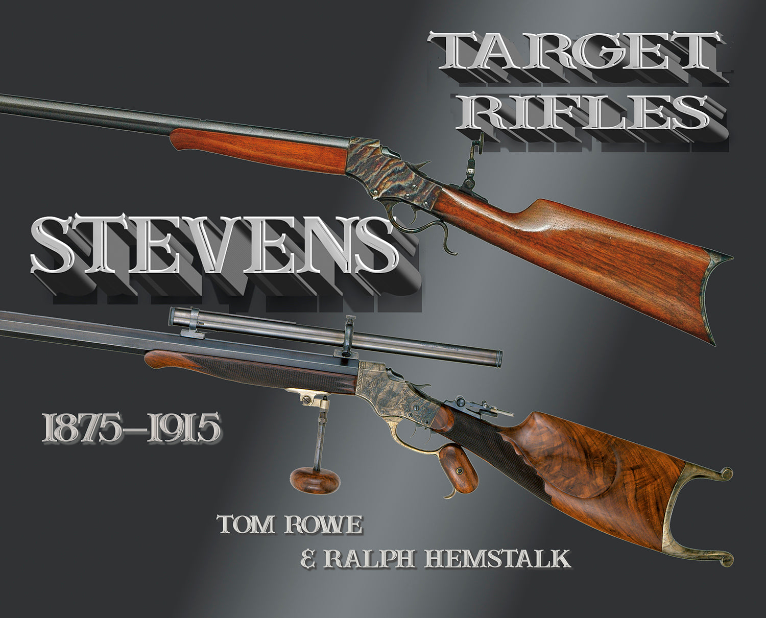 Stevens Target Rifles 1875-1915 Two Book Set by Tom Rowe and Ralph Hem ...
